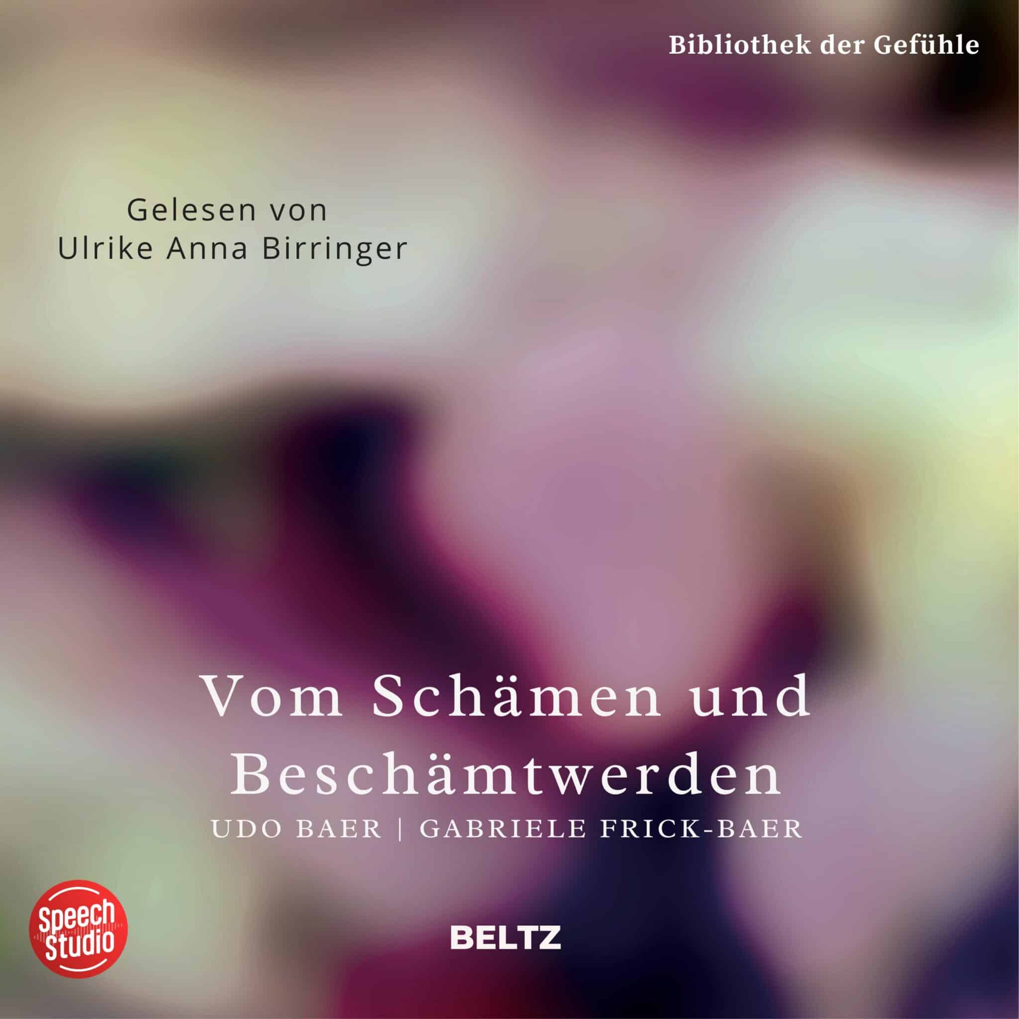 Vom Schämen und beschämt werden - Bibliothek der Gefühle, 4 - Speech Studio